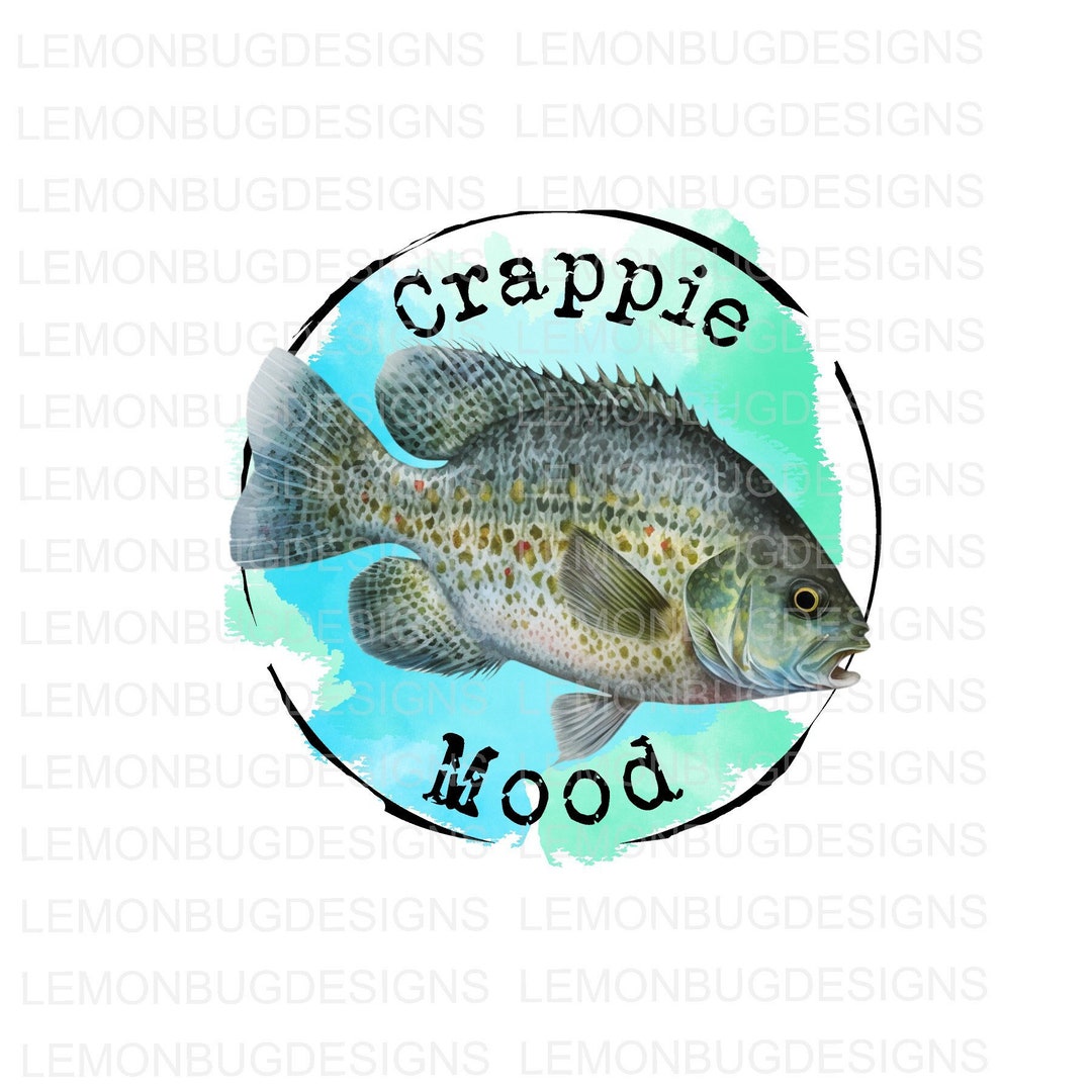 Crappie Mood PNG, Crappie PNG, Fishing PNG, Digital Download ...