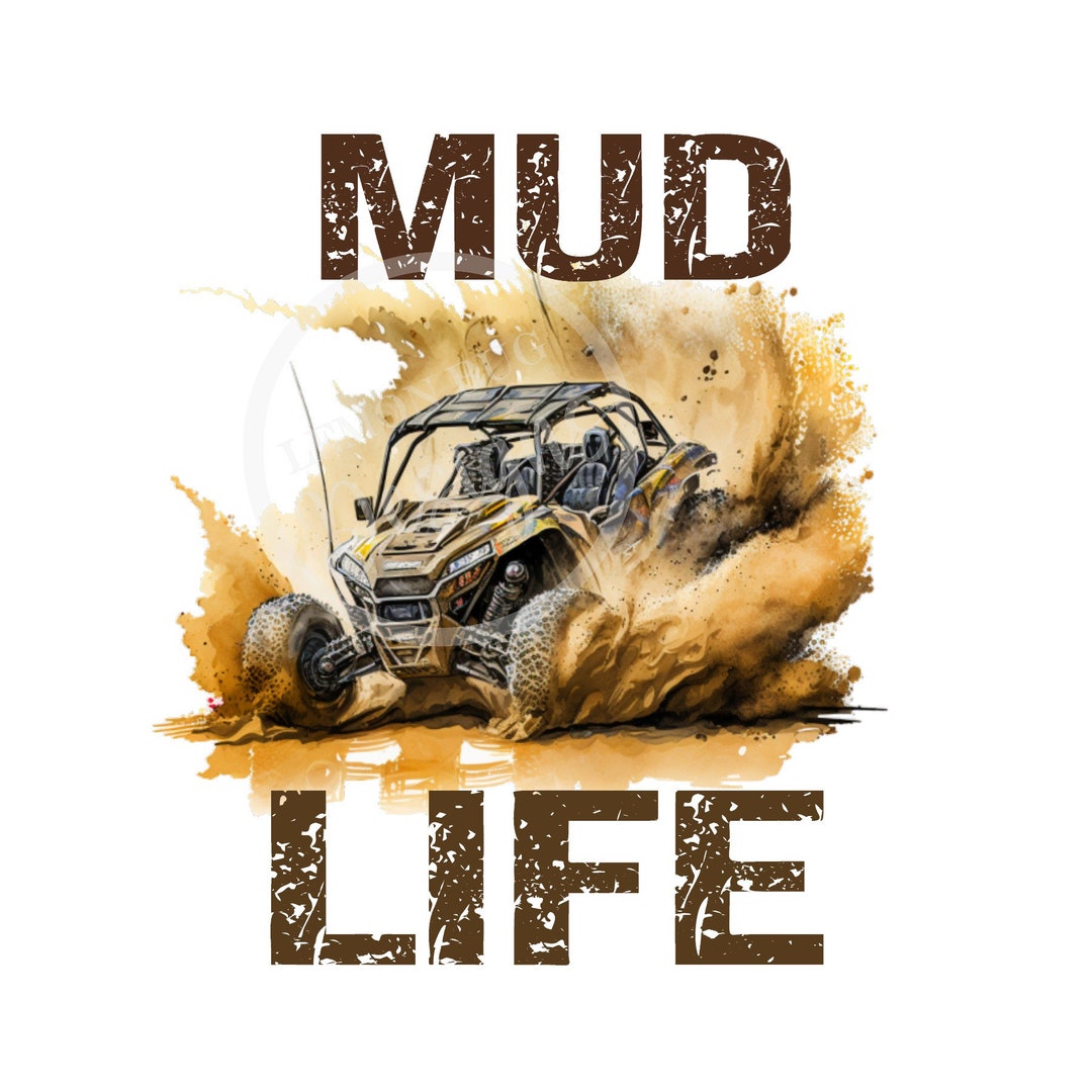 Mud Life PNG, Mud PNG, Mudding Png, UTV Png, Side by Side Png, off Road ...