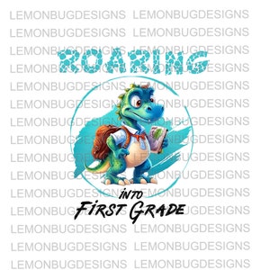 Roaring Into First Grade Png, First Grage School Png, Dinosaur Png ...