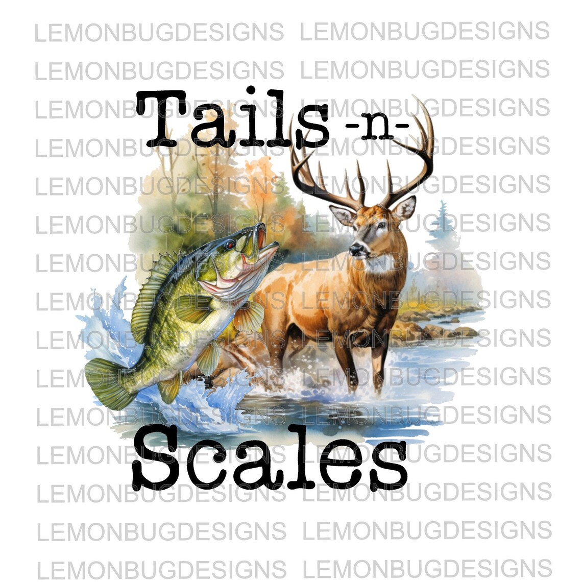 Deer Hunting & Fishing PNG: Tails N Scales Design (digital Download) - Etsy