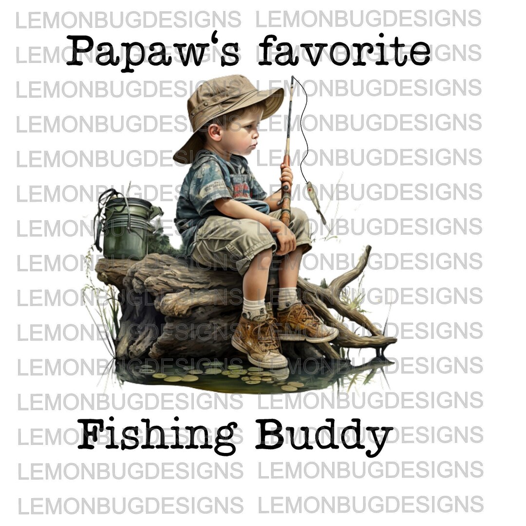 Papaw's Favorite Fishing Buddy Png, Going Fishing Png, Fishing Buddies ...
