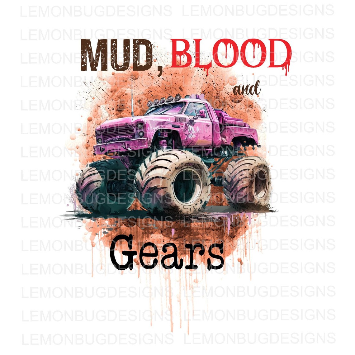 Mud Blood and Gears PNG Mud PNG Mudding Png Monster Truck - Etsy