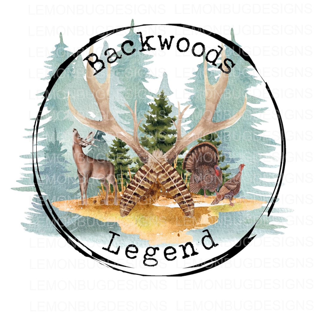 Backwoods Legend Png, Bucks and Beards PNG, Deer Hunting PNG, Turkey ...