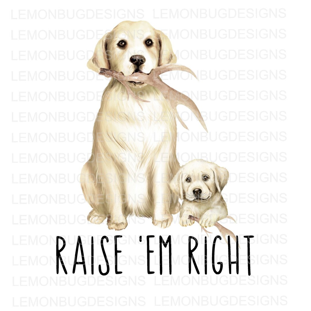 Raise 'em Right PNG, Hunting PNG, Shed Hunting PNG, Digital Download ...