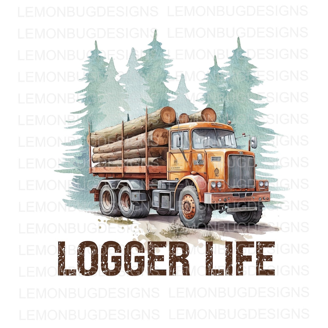 Logger Life Png, Logger Truck PNG | Logging Truck PNG| Logger Png ...