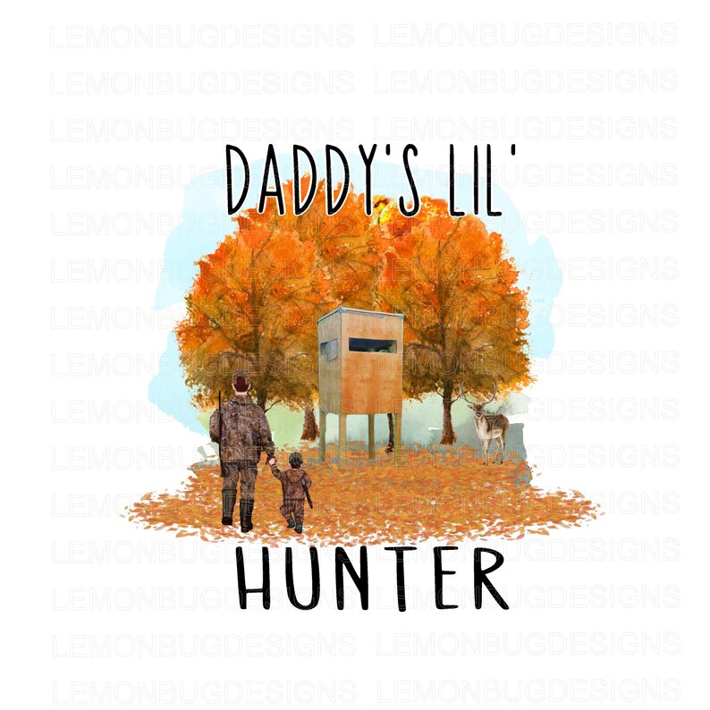 Daddy's Lil' Hunter PNG Deer Blind PNG Buck PNG - Etsy