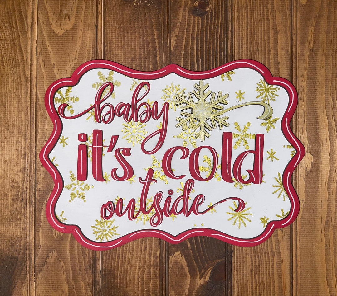 Baby Its Cold Outside, Sign, DIY or Painted - Etsy