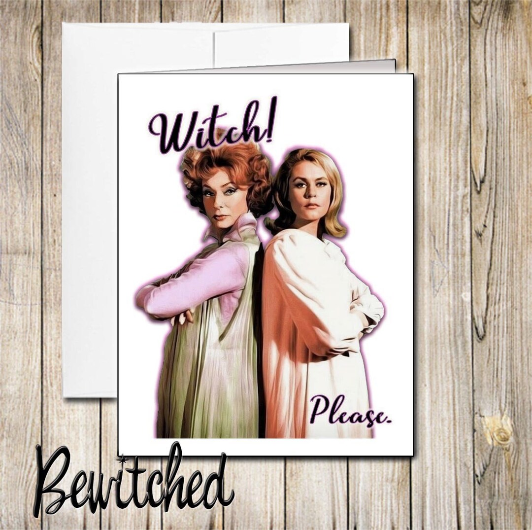 Witch Please Funny Bewitched Greeting Card, Birthday Card, Card for Her ...
