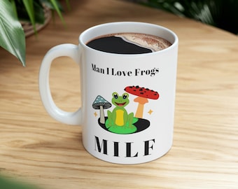 Cowboy Frog Mug, Man I Love Frogs MILF Ceramic Mug 15 Oz, Grumpy Frog Gift Fine Art, Funny ...