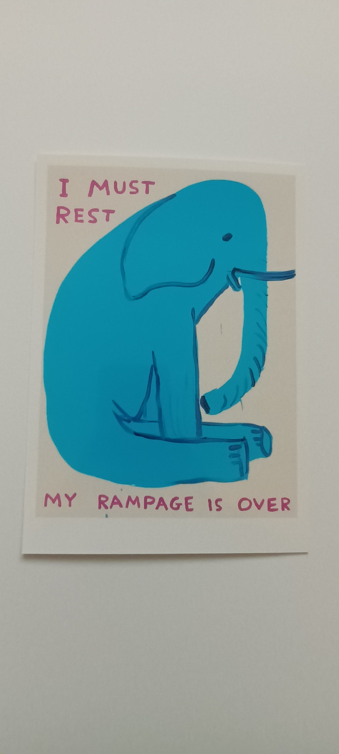 David Shrigley 'I Must Rest. My Rampage is Over '. Open Edition A5 ...