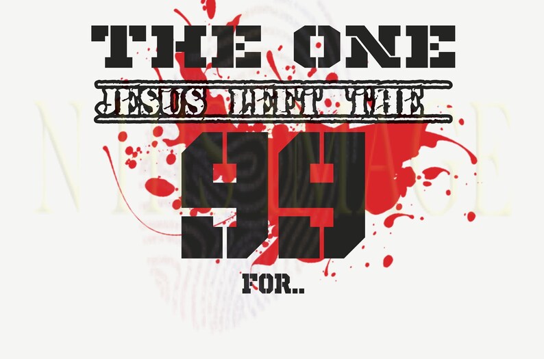 THE ONE Jesus Left the 99 For - Etsy