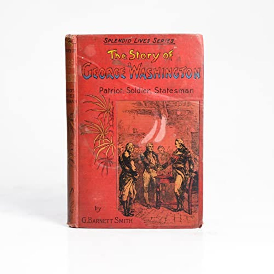 The Story of George Washington: Patriot, Soldier, Statesman (splendid ...