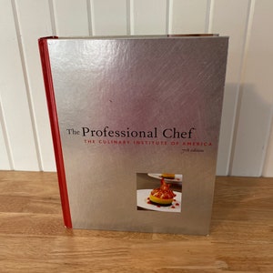 The Professional Chef, the Culinary Institute of America, 7th Edition ...