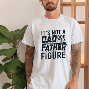 Its Not a DAD BOD Father Figure T Shirt, Fathers Day Gift, Fathers Day ...