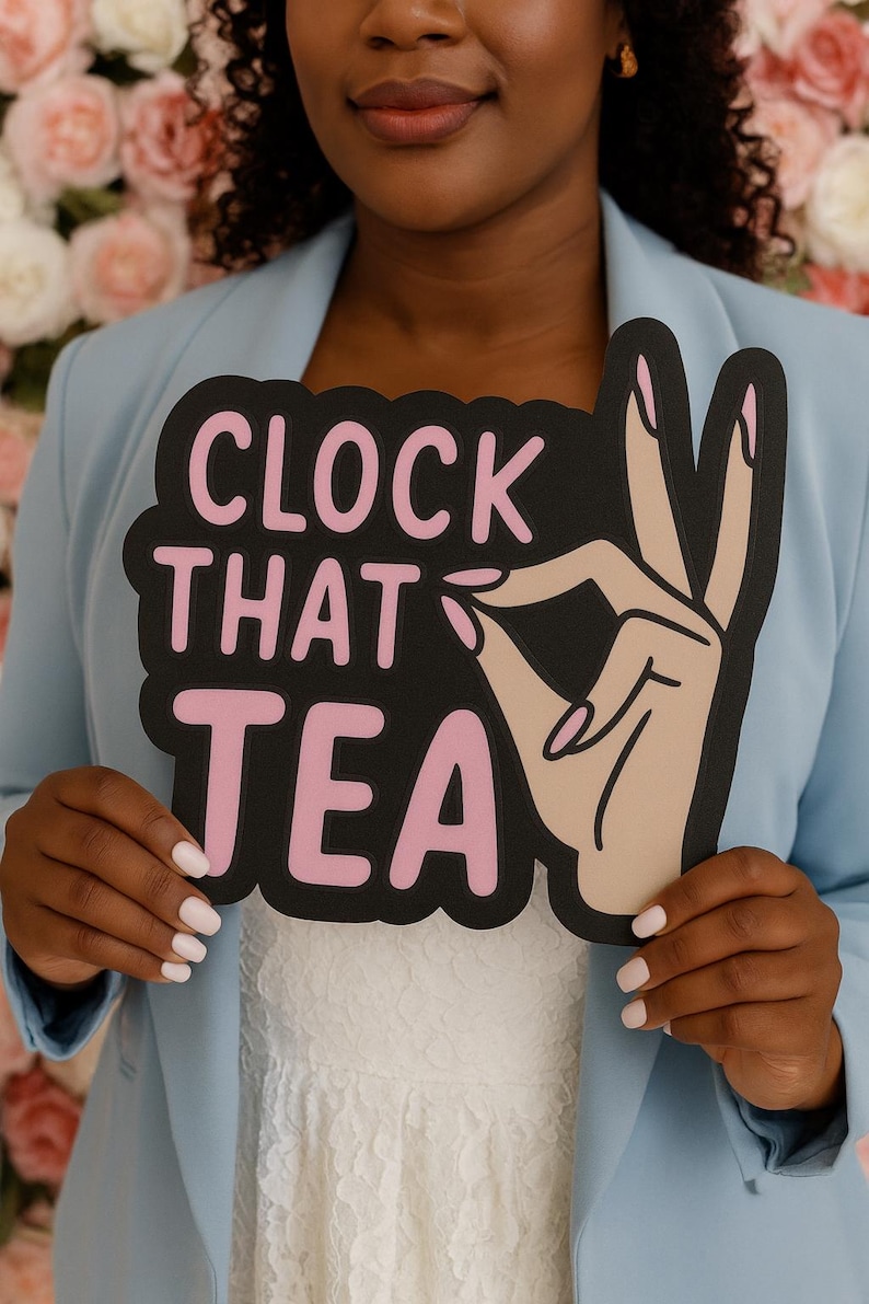 Clock That Tea Photo Booth Prop: Reusable PLA Party Sign - Etsy