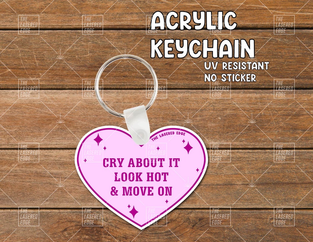 Cry About It Look Hot and Move on Keychain Baddie Keychain - Etsy