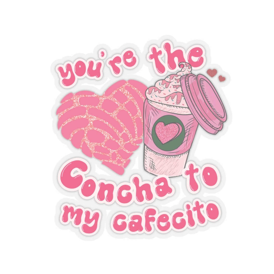 You’re the Conchas to My Cafecito Sticker | Funny Mexican Bakery Pun ...