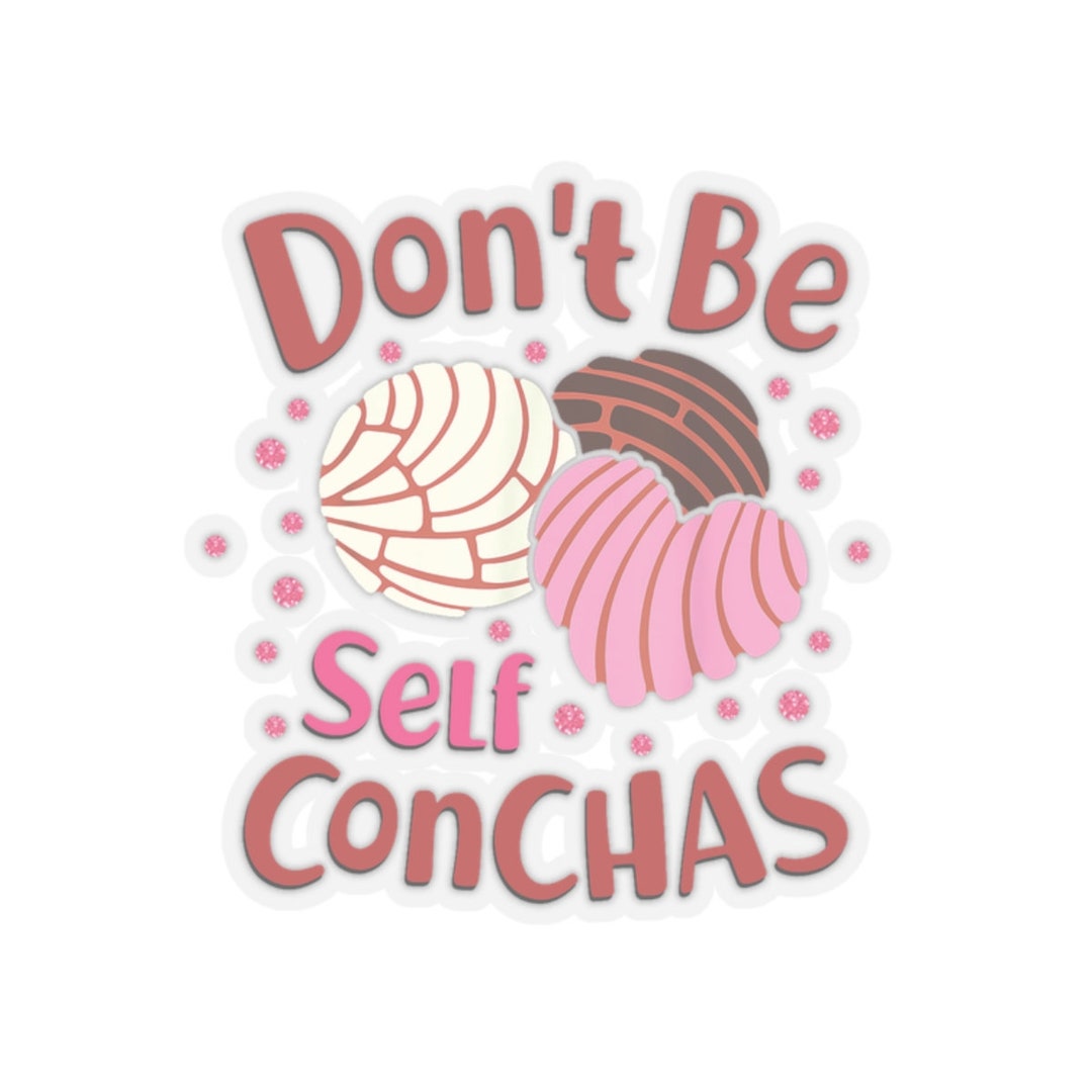 Don't Be Self Conchas Sticker - Etsy