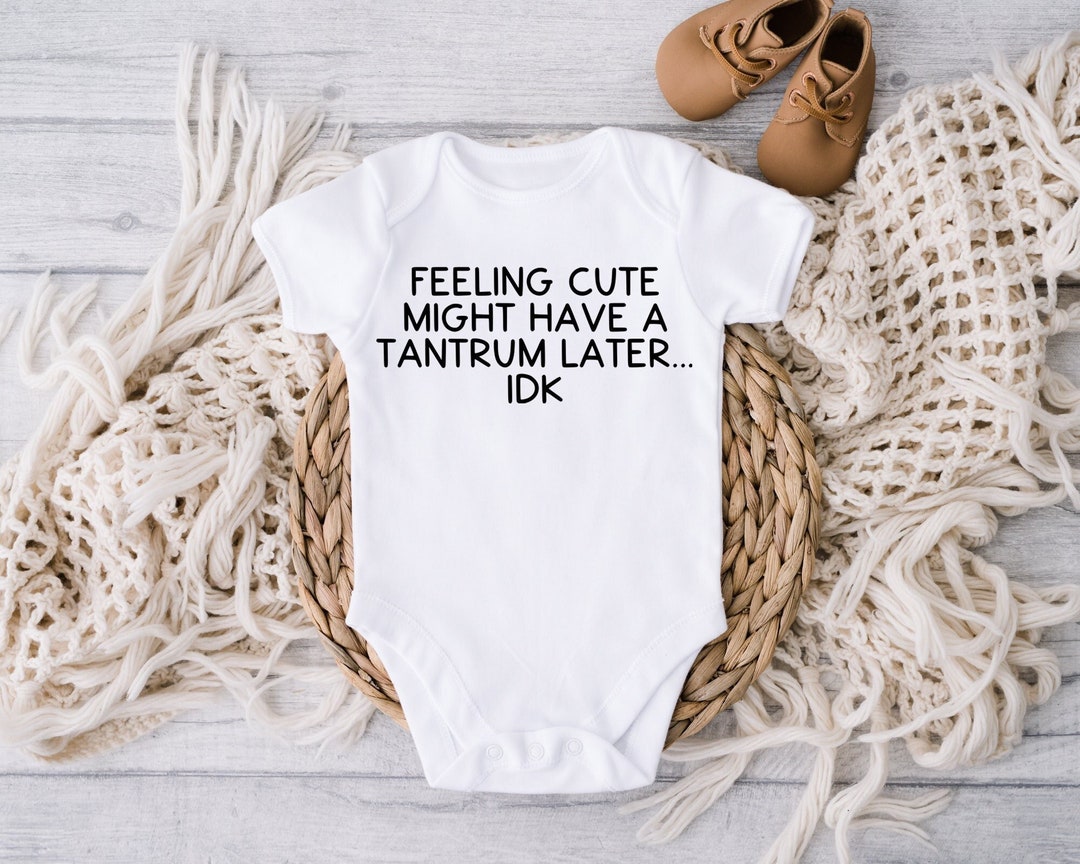Feeling Cute SVG Funny Baby Svg Baby Svg Tantrum Svg - Etsy