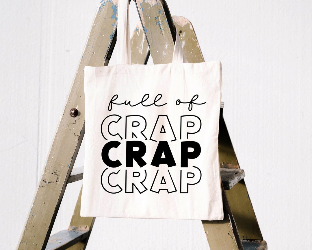 Full of Crap Tote SVG Funny Tote Bag Svg Tote Bag Svg - Etsy