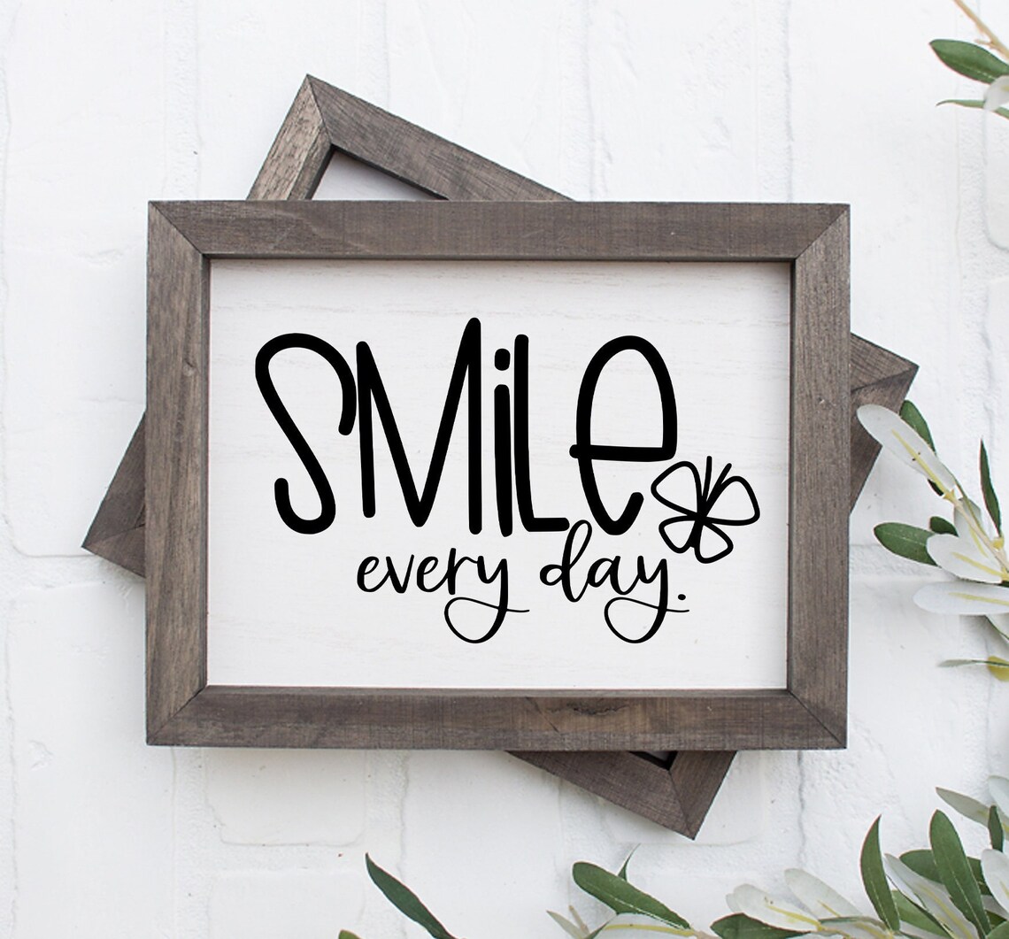 Smile SVG Smile Every Day Svg Everyday Svg Inspirational | Etsy