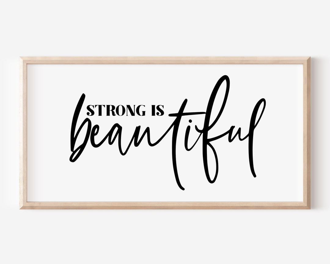 Strong is Beautiful SVG Inspirational Quote Svg I Am Strong Svg Be ...