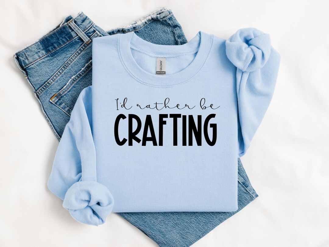 I'd Rather Be Crafting SVG PNG Crafting Svg Crafting Shirt Love to ...