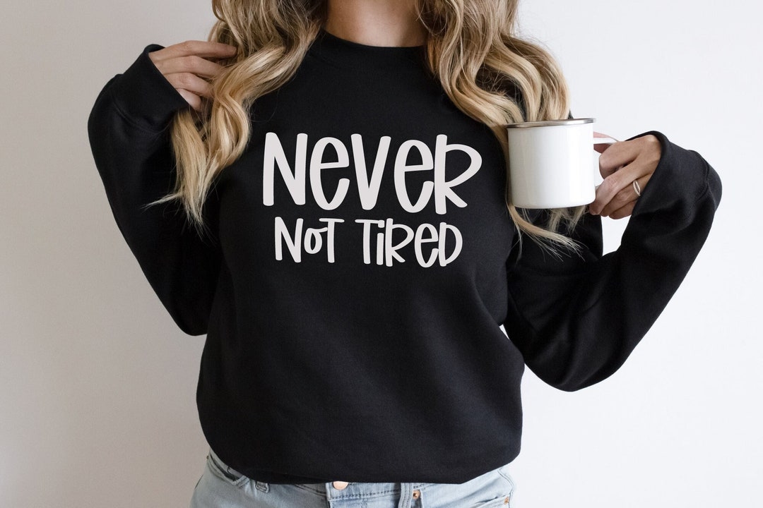 Never Not Tired SVG Tired Svg Tired Mama Svg Nap Svg Funny Cut Files ...