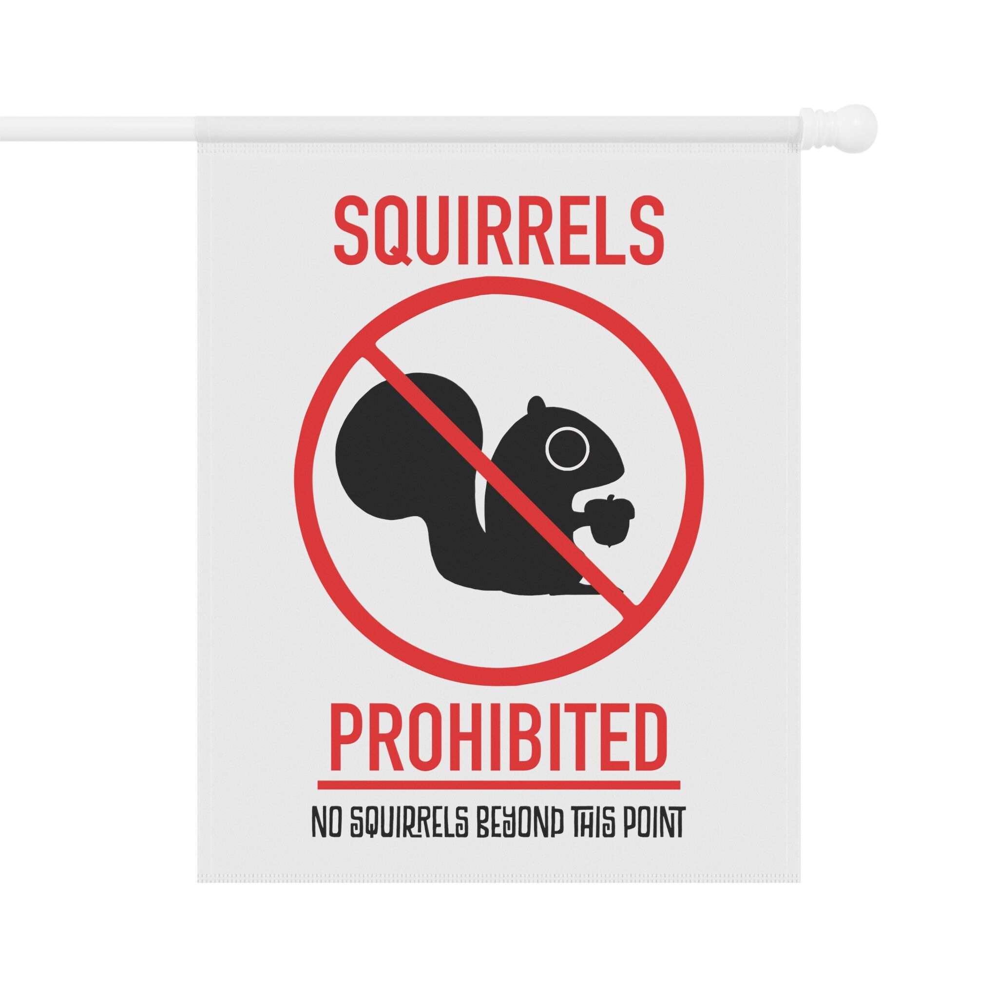 No Squirrels Flag Squirrels Prohibited No Squirrels Beyond This Point ...