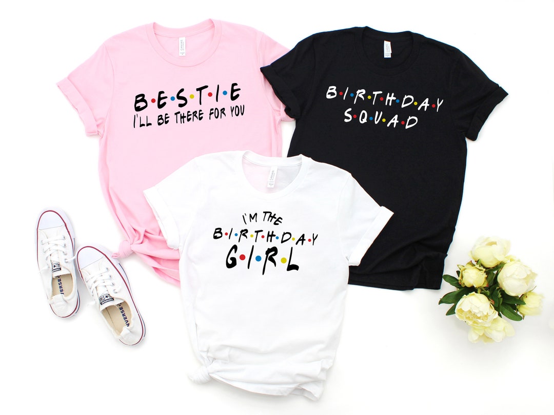 Friends Birthday Shirts, the One Where It's My Birthday Shirt, Friends ...