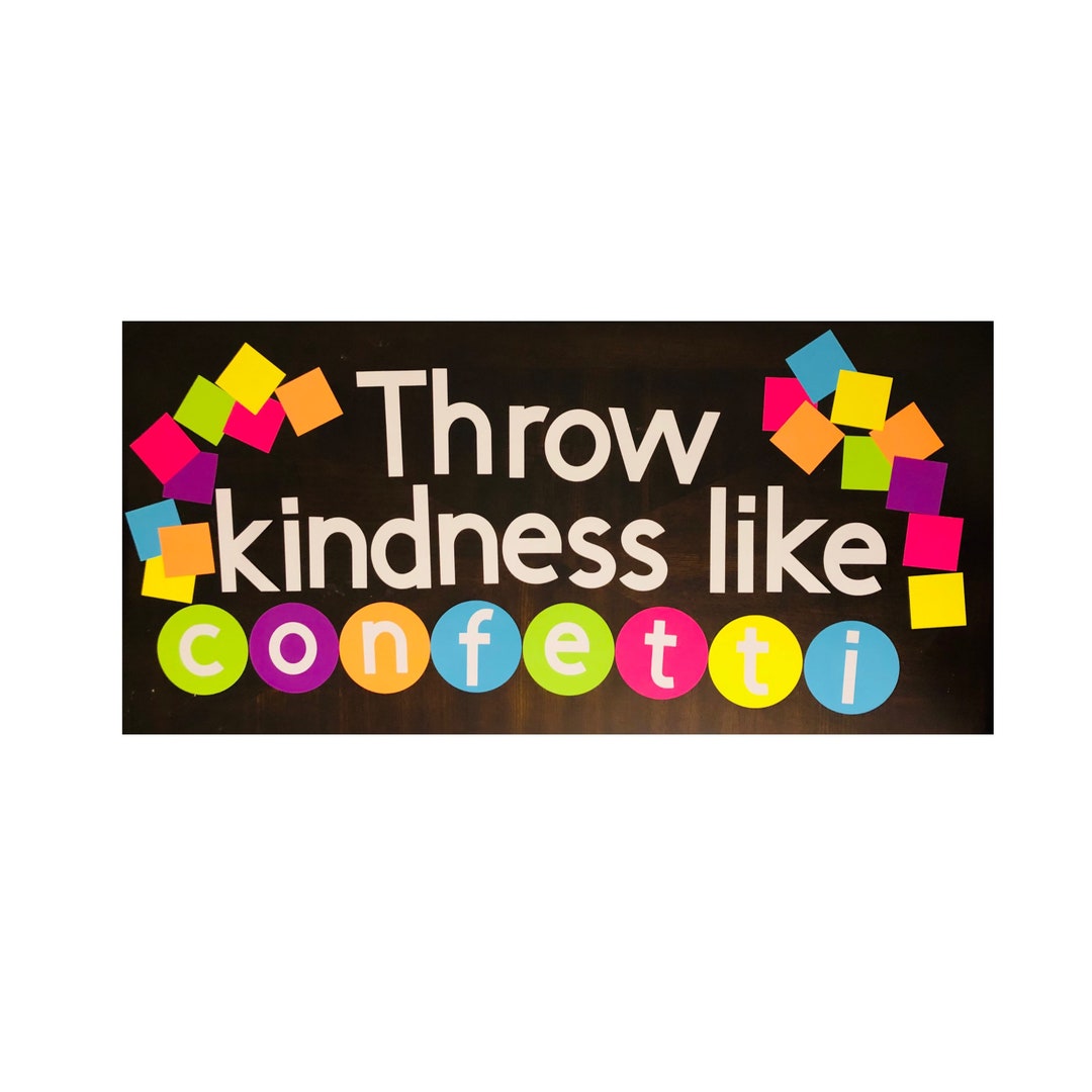 Back to School Bulletin Board | Throw Kindness Like Confetti ...