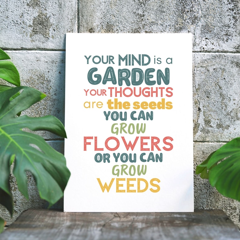 Your Mind is a Garden, Your Thoughts Are the Seeds, Positive Print Wall ...