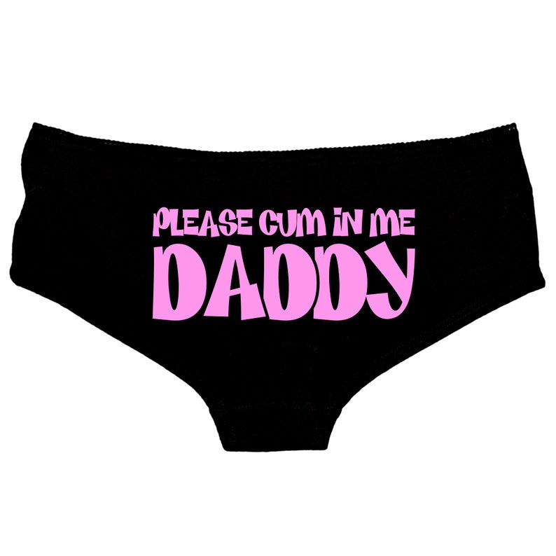 Please Cum In Me Daddy Panties Kinky Ddlg Knickers Booty Short Etsy
