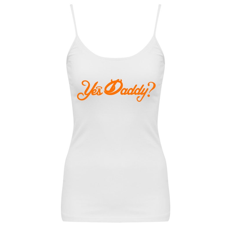 Yes Daddy T Shirt Cami Top Vest Neon Orange Ddlg Bdsm Sexy Etsy