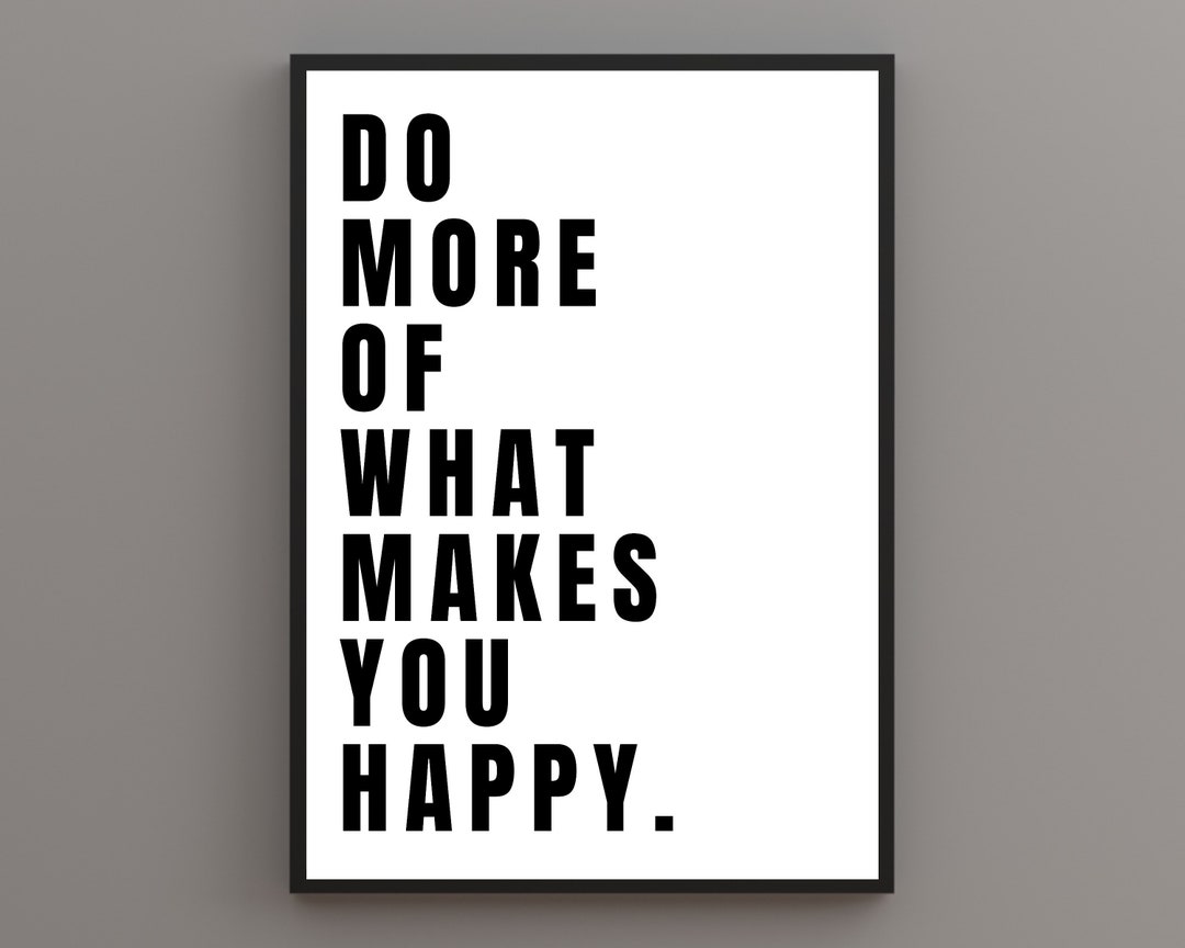 Do More of What Makes You Happy Print. Affirmation Print. - Etsy