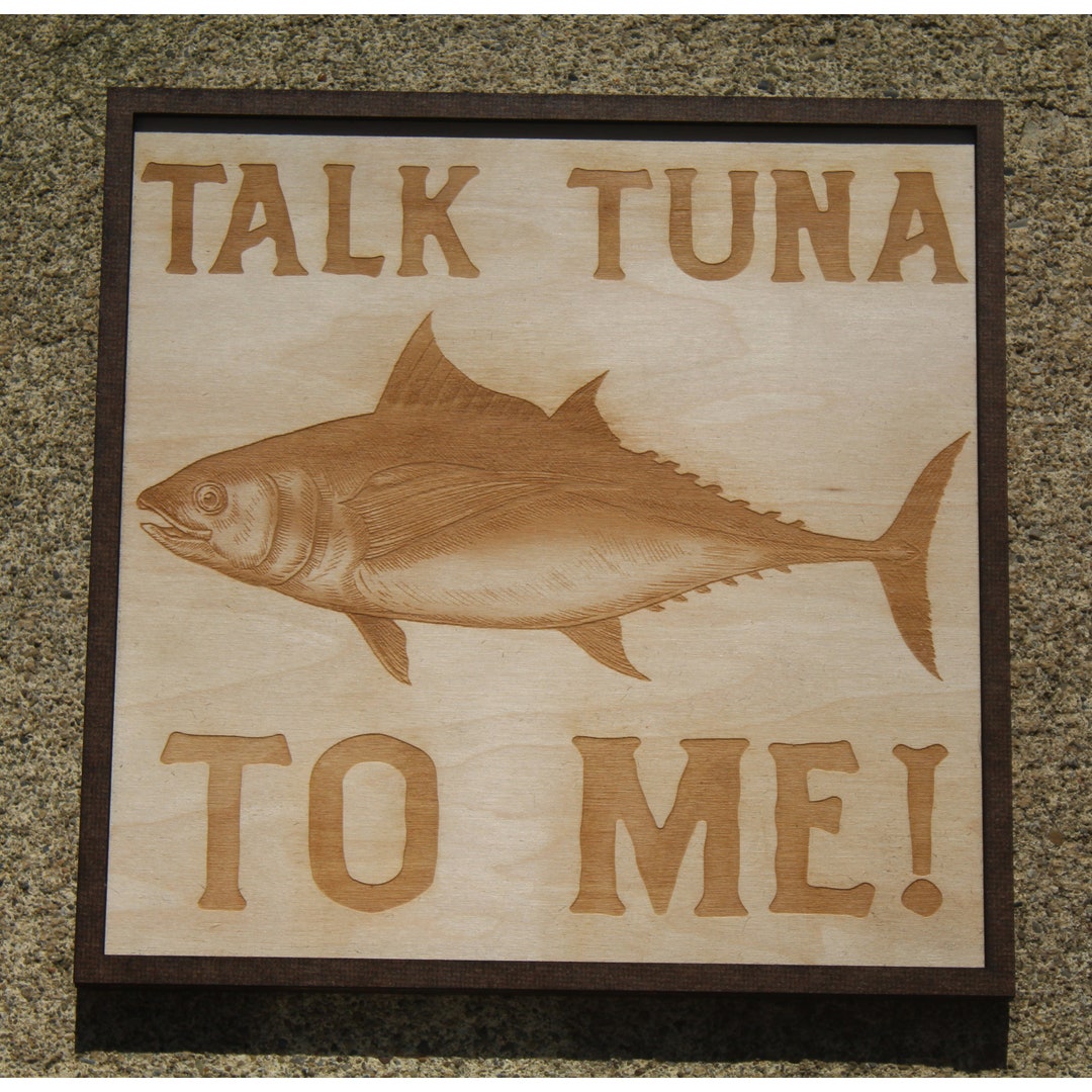 Talk Tuna Sign-laser Engraved Fishing Sign - Etsy