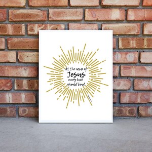 DIGITAL DOWNLOAD at the Name of Jesus Every Knee Should Bend Printable ...