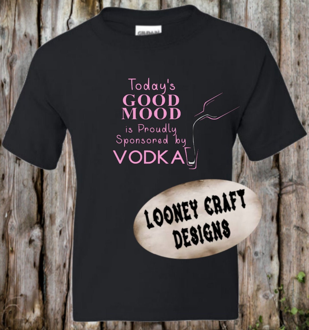 Vodka Svg, Good Mood Svg, Vodka Quote, Vodka Saying, Vodka Shirt ...