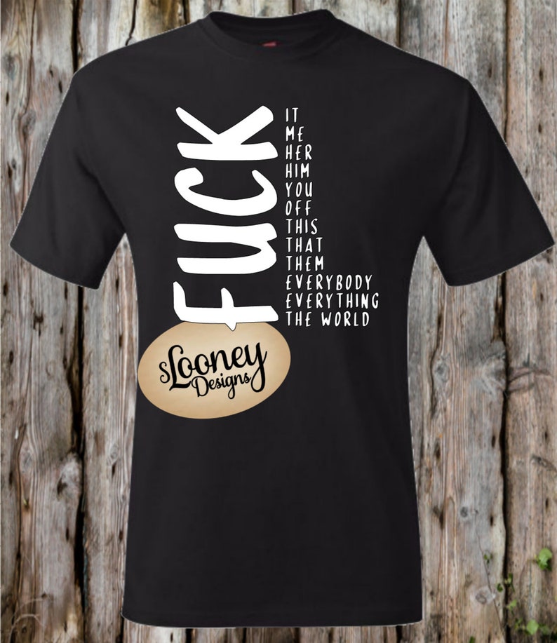 Fuck It Svg, Fuck You Svg, Fuck off Svg, Fuck Me Svg, Funny Shirt, Fuck ...