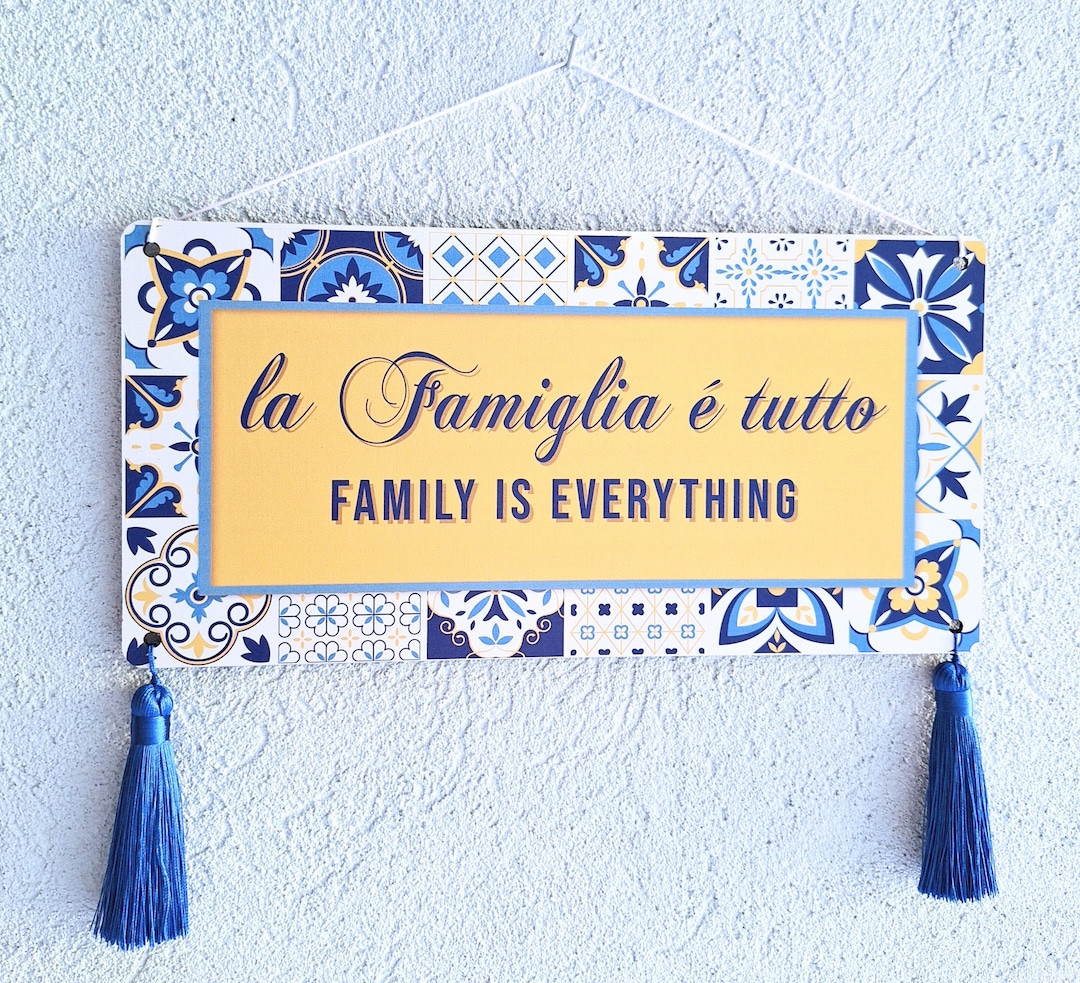 La Famiglia E Tutto Sign, Italian Home Wall Hanging, Italy Majolica ...