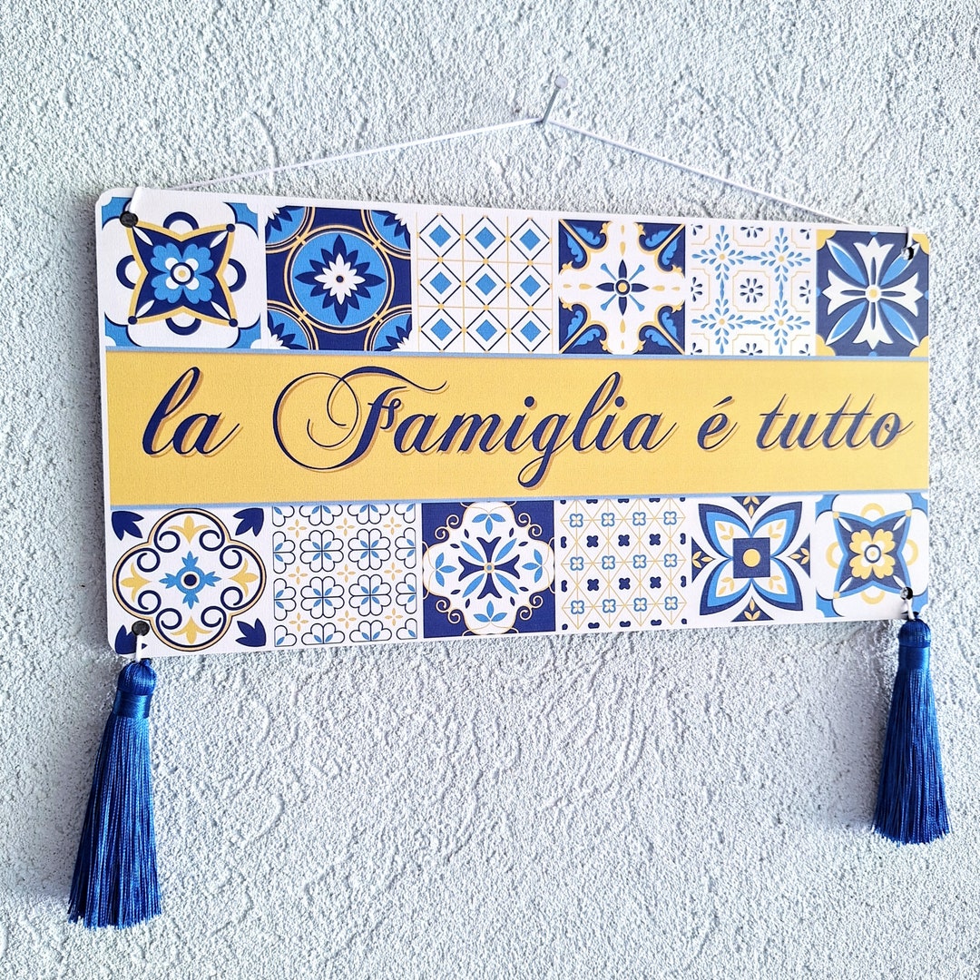 La Famiglia é Tutto Sign, Italian Wall Hanging, Yellow Blue Tile Print ...