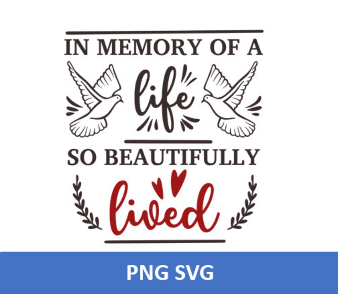 In Memory of A Life, Missed Loved One SVG, PNG, Memorial Svg - Etsy