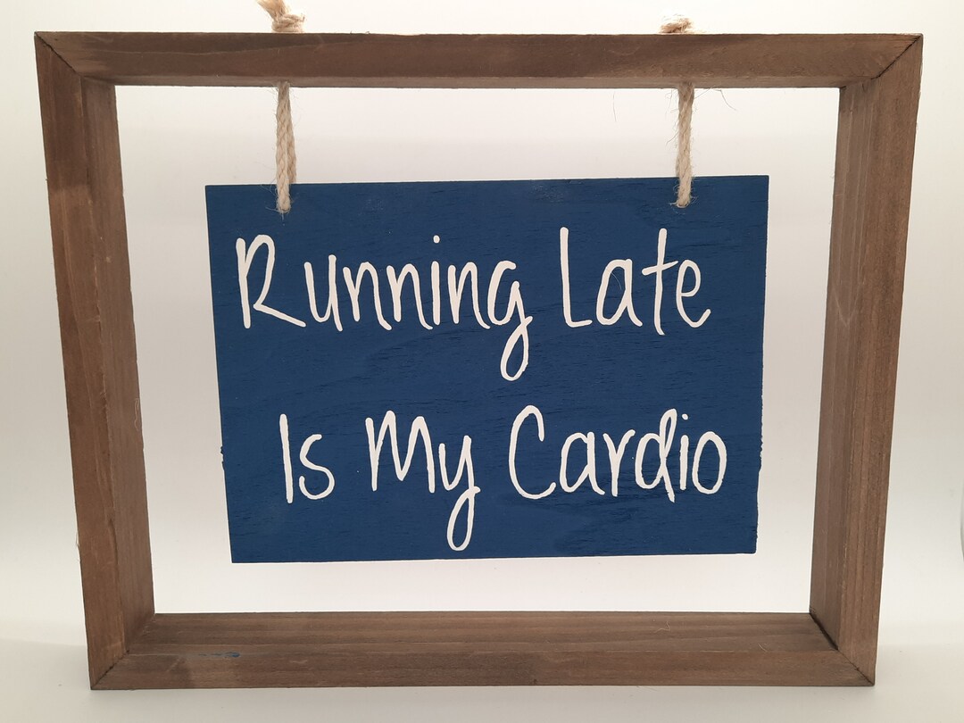 Running Late Sign - Etsy