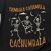 Chumbala Cachumbala Shirt, Dia De Muertos Shirt, Regalos En Español ...