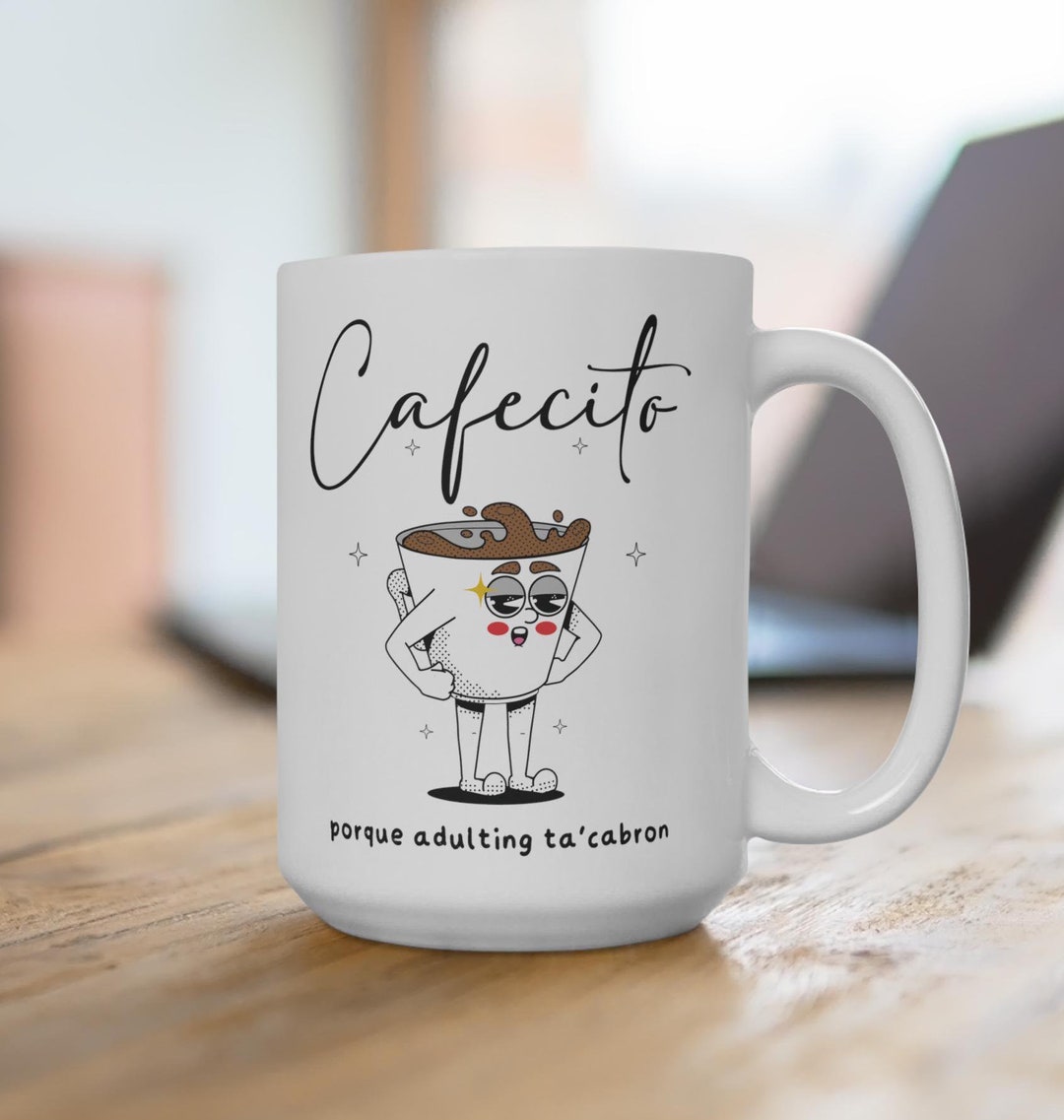 Cafecito Mug: Funny Latina Coffee Mug, Spanish Gift (15oz) - Etsy