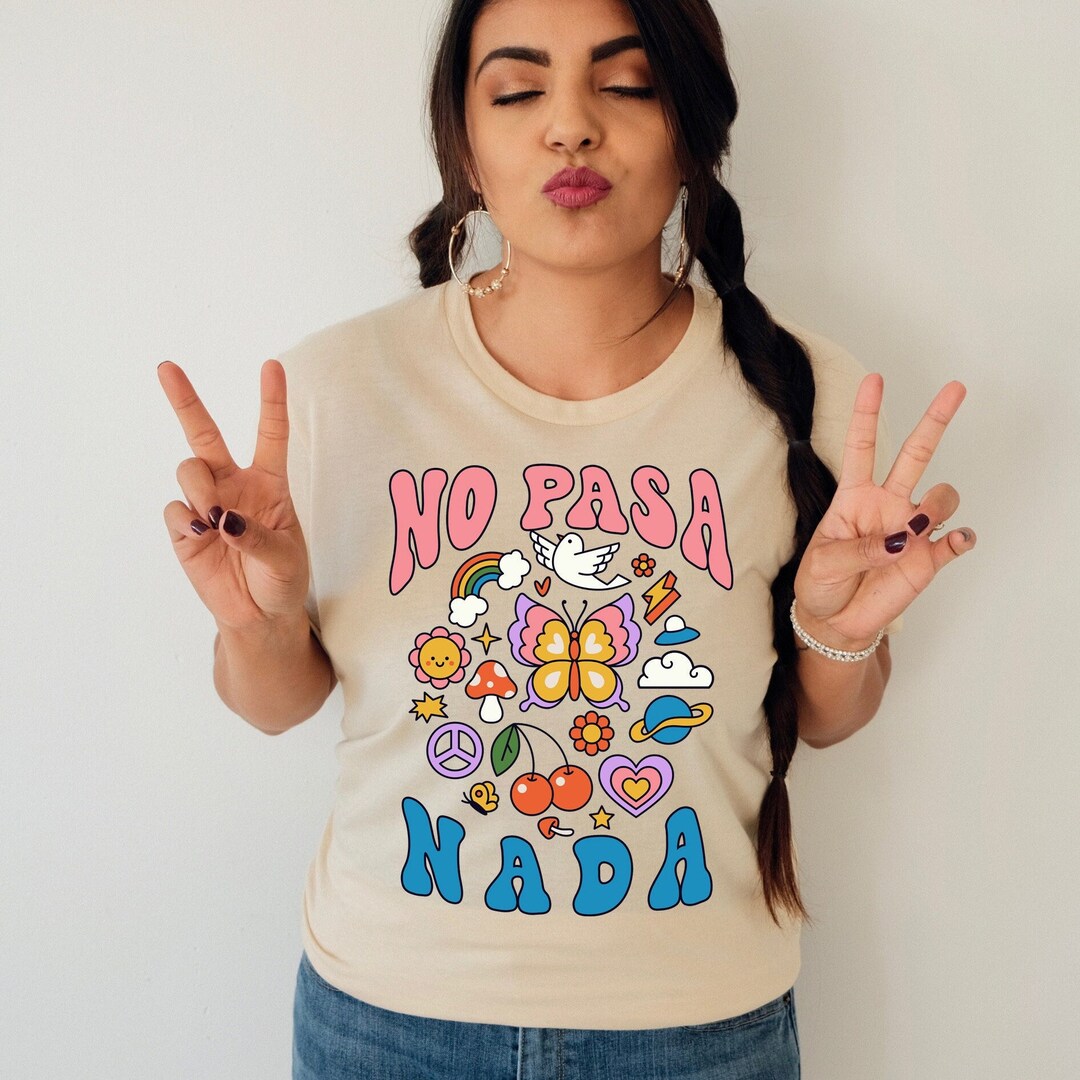 No Pasa Nada Shirt, Retro Latina Shirt, Latina Gift Idea, Regalos En ...
