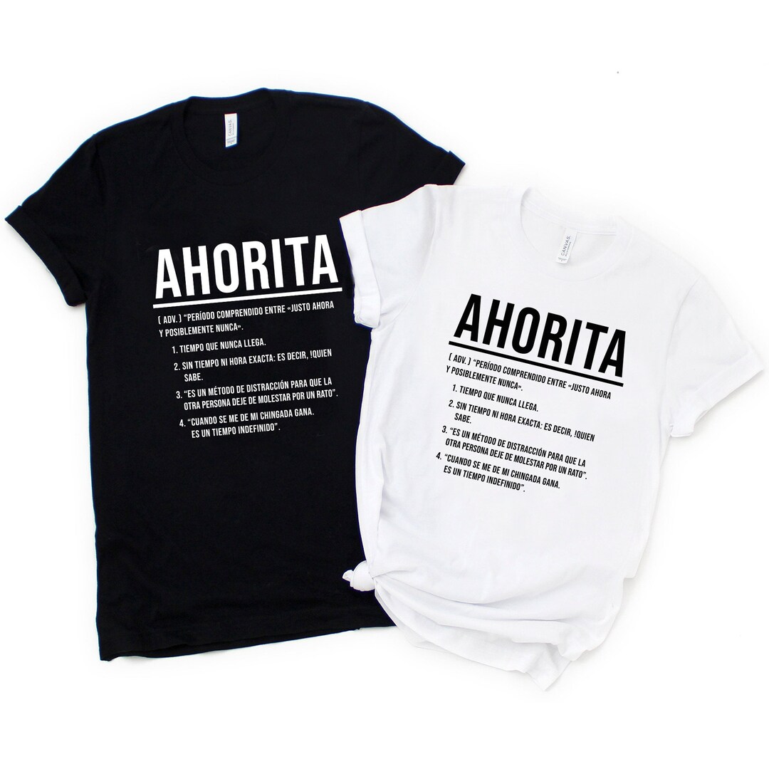 Ahorita Shirt, Regalo En Español, Mexican Shirt, Funny Latin Shirt ...