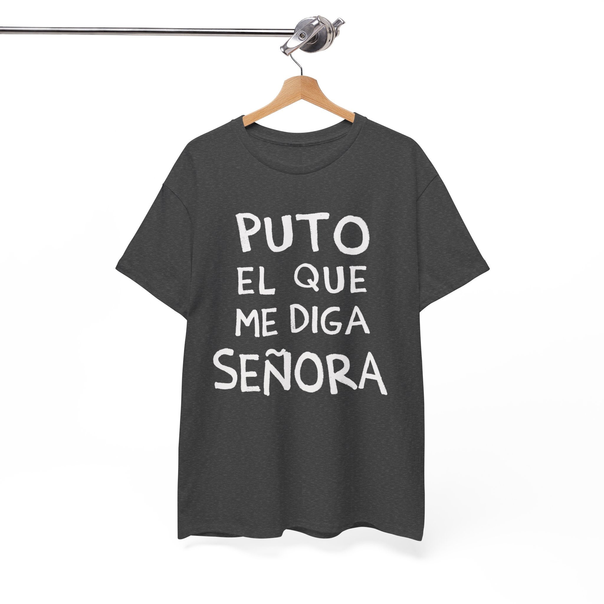 Funny Spanish Latina Shirt: 'puto El Que Me Diga Señora' Gift - Etsy