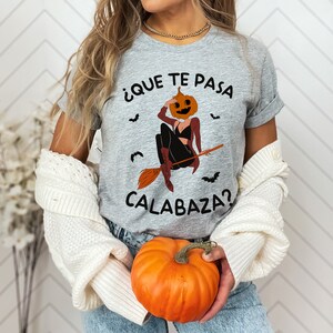 Que Te Pasa Calabaza Shirt, Latina Shirt, Spanish Halloween, Dia De ...