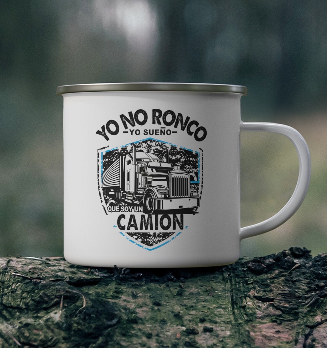Yo No Ronco, Yo Sueño Que Soy Un Camion Enamel Camping Mug, Regalo Para ...